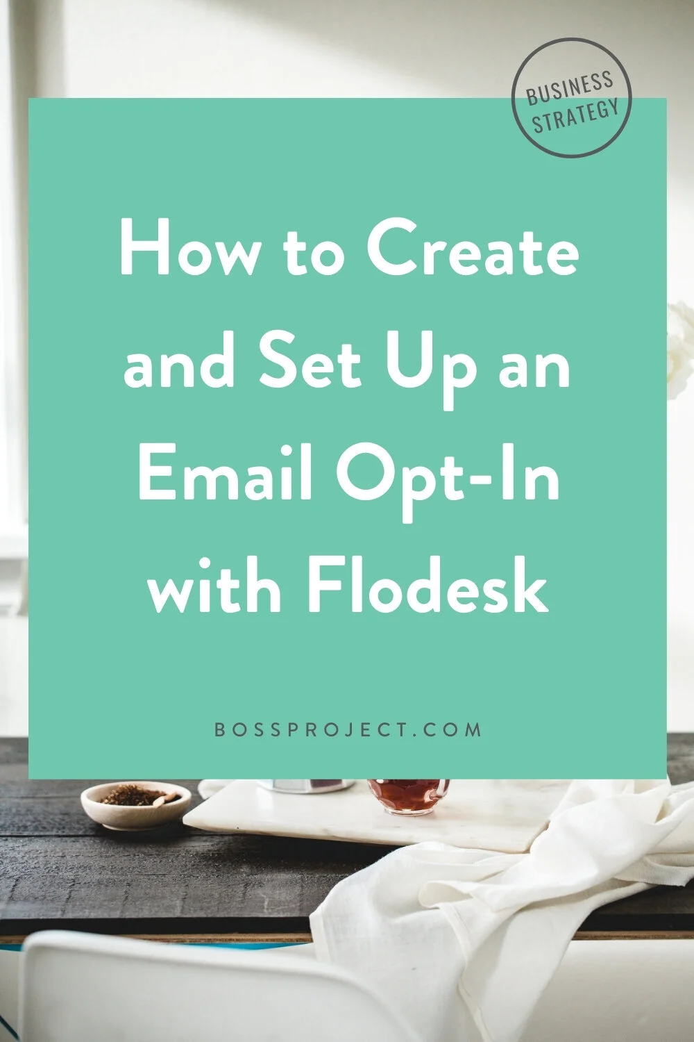 How to Create and Set Up an Email Opt-In with Flodesk — Boss Project