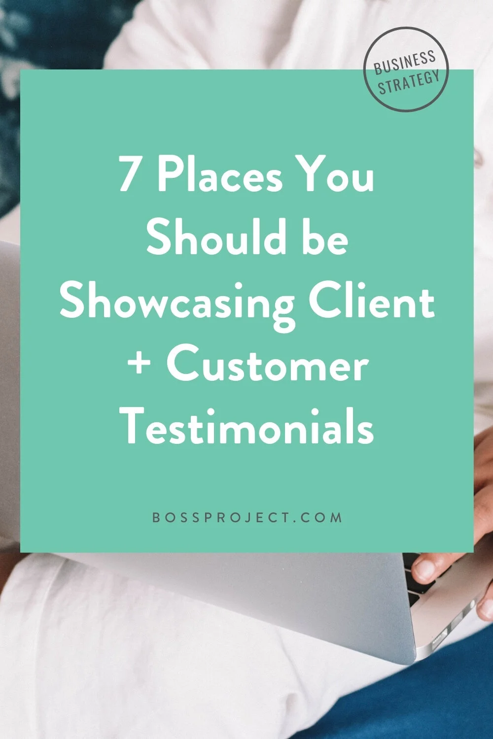 7 Places You Should be Showcasing Client + Customer Testimonials — Boss ...