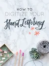 How to Digitize Your Hand Lettering — Boss Project