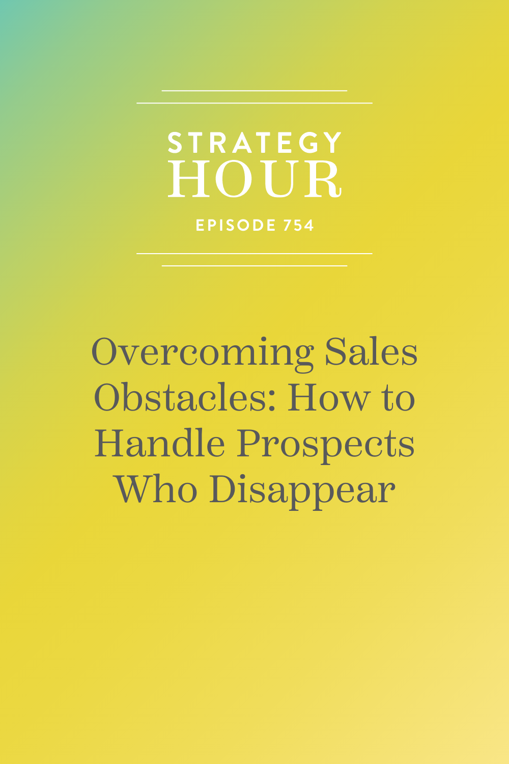 Overcoming Sales Obstacles: How to Handle Prospects Who Disappear ...