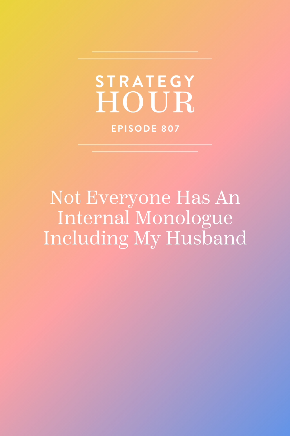 Not Everyone Has An Internal Monologue (Including My Husband) — Boss ...