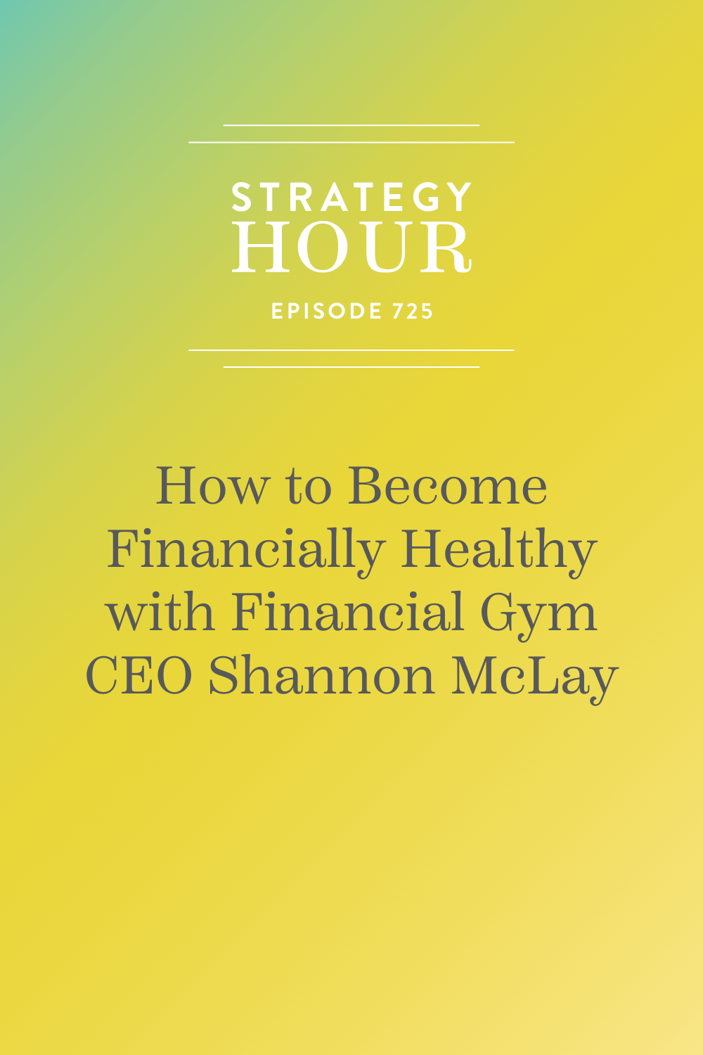 How to Become Financially Healthy with Financial Gym CEO Shannon McLay ...