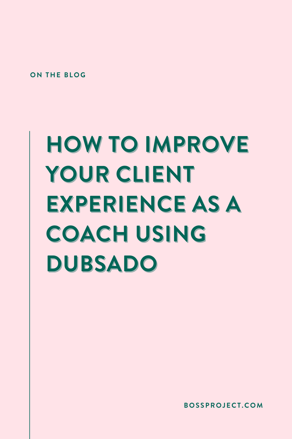 How to Improve Your Client Experience as a Coach Using Dubsado — Boss ...