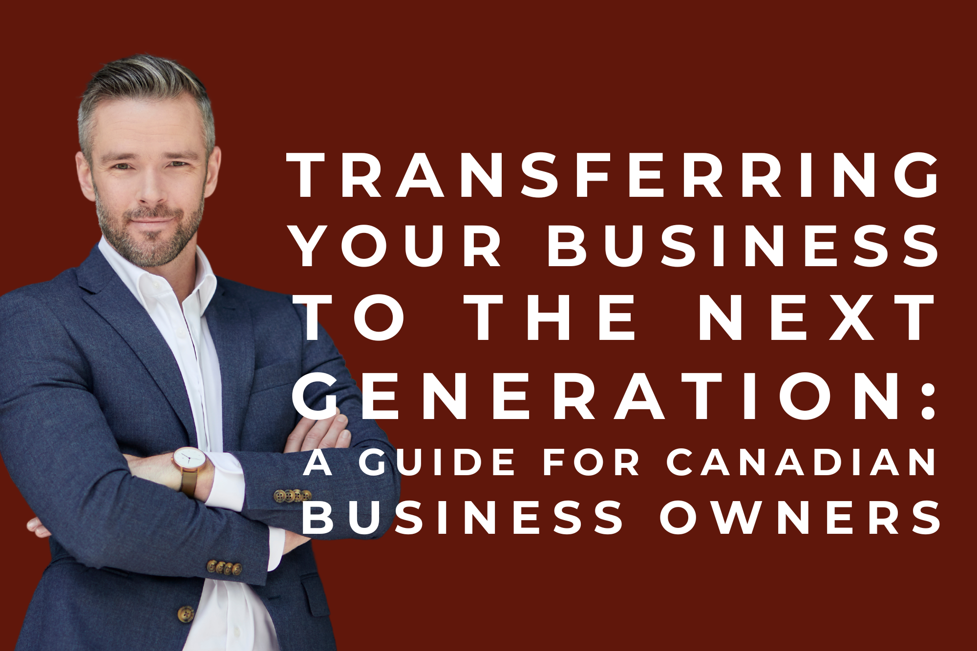 Transferring Your Business to the Next Generation: A Guide For Canadian ...