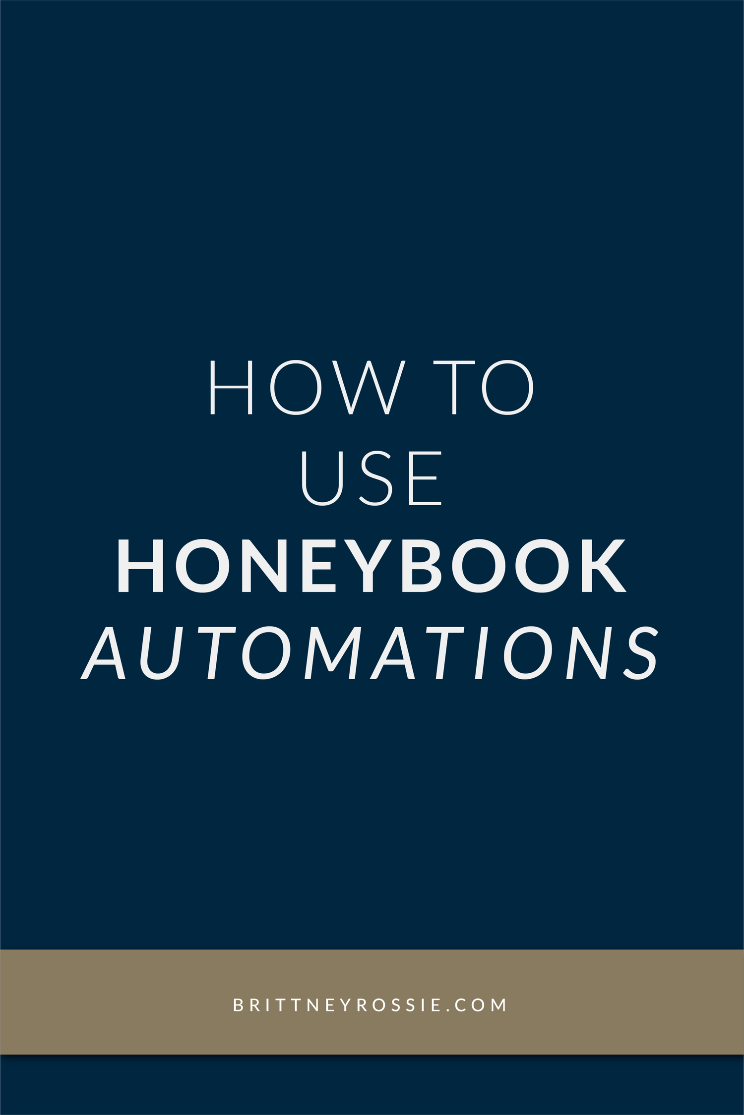 How to Use Honeybook Automations — Brittney Rossie