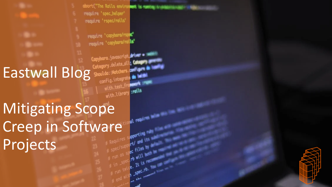 Mitigating Scope Creep in Software Projects — Eastwall