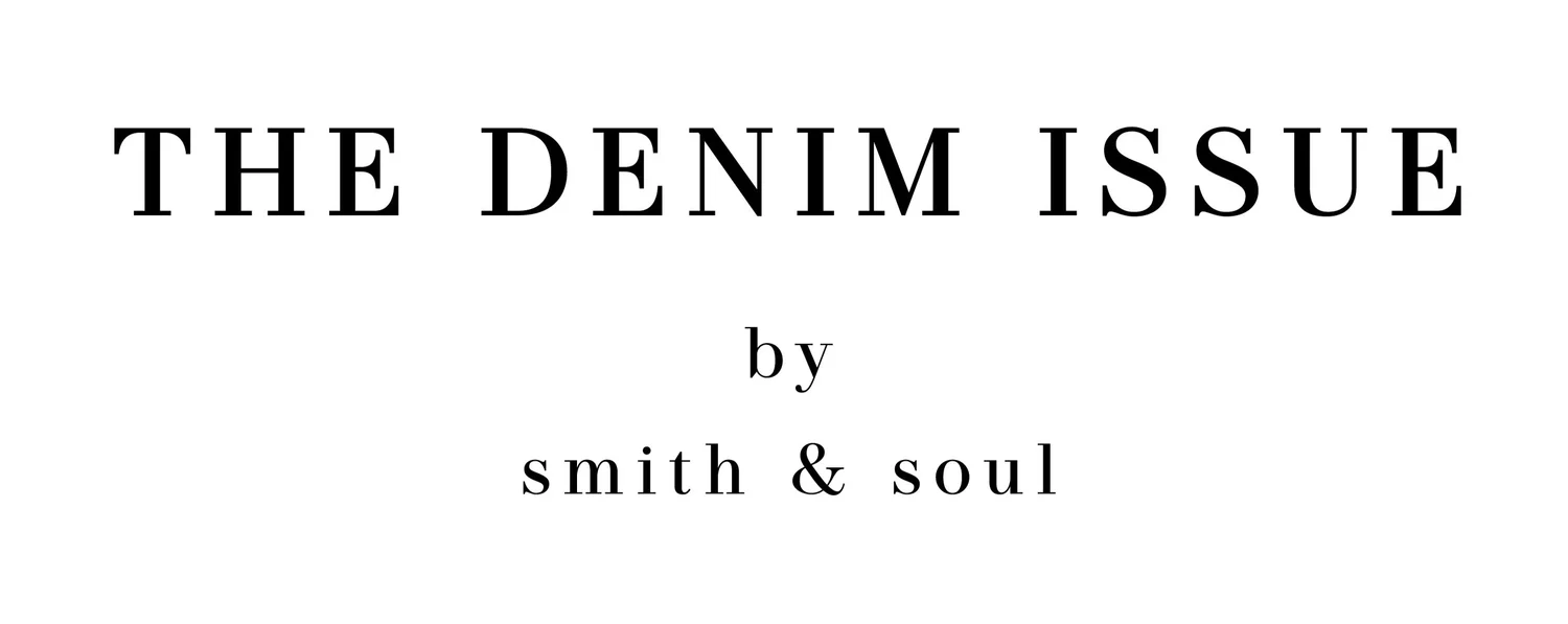 The Denim Issue — Smith&Soul
