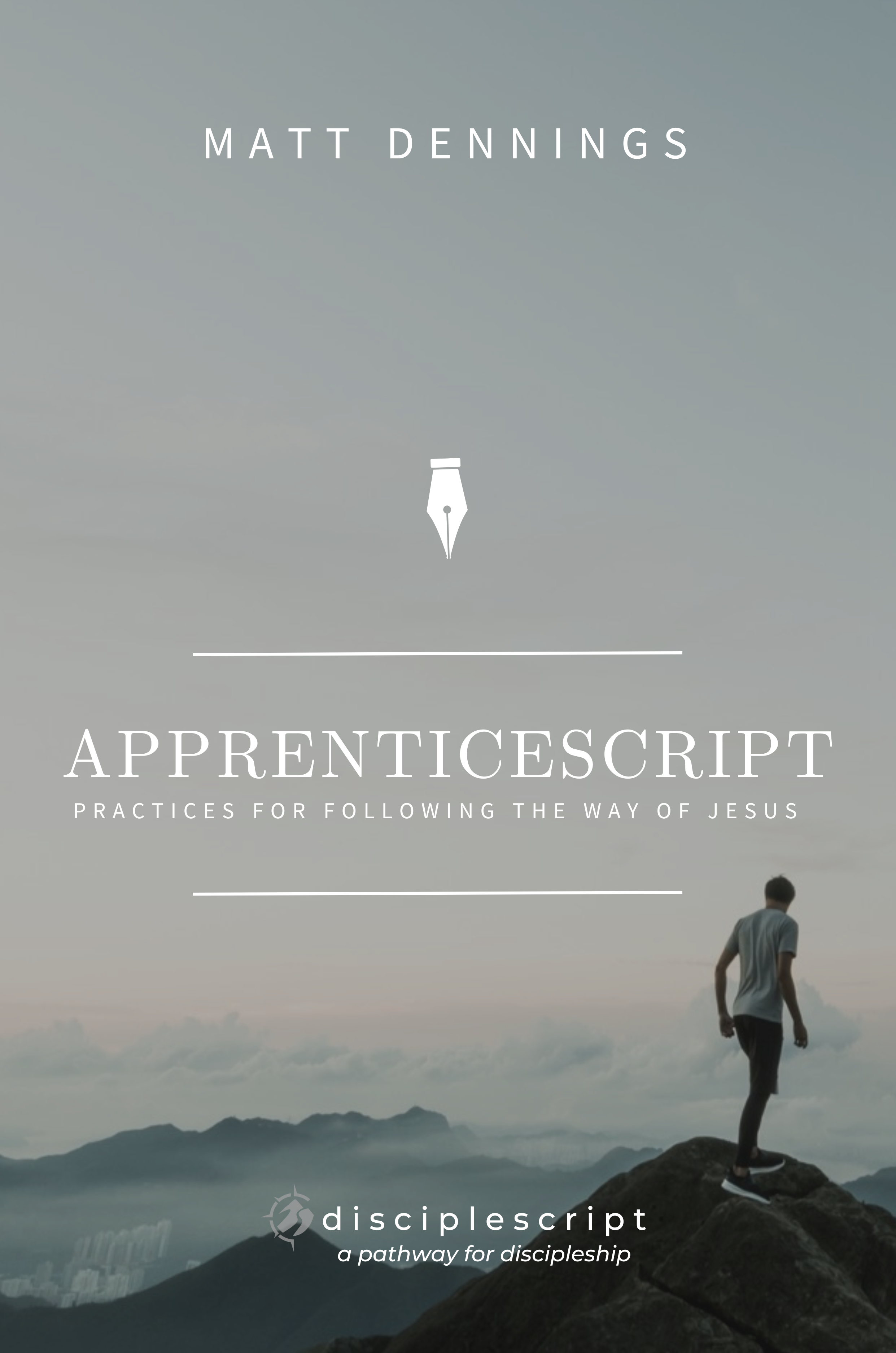 ApprenticeScript: Practices for Following the Way of Jesus — Anthem Church