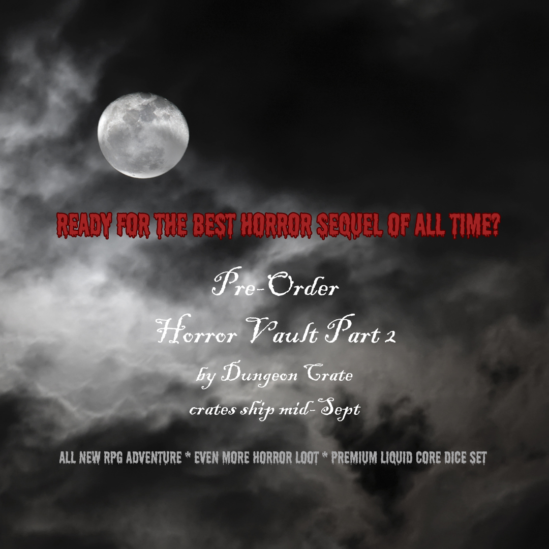 Deluxe Horror Vault Part 2 | Dungeon Crate — DUNGEON CRATE