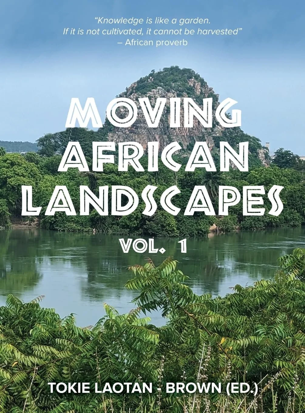 Moving African Landscapes Vol. 1 — OurWorldHeritage Foundation for ...
