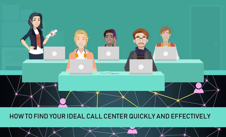 How To Find Your Ideal Call Center Quickly And Effectively