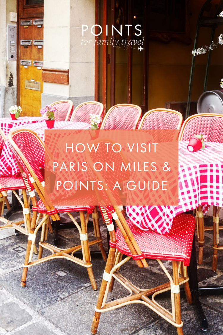 How to visit Paris for Free on miles and points — Points for Family Travel