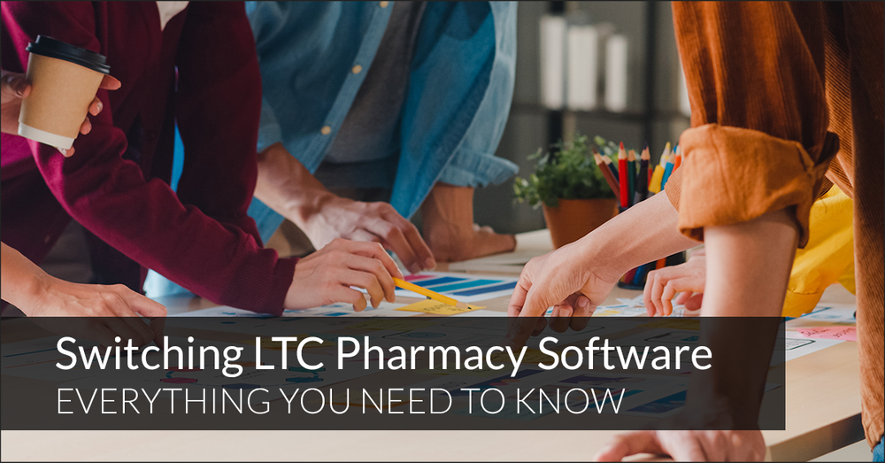 Switching LTC Pharmacy Software: Everything You Need to Know — FrameworkLTC