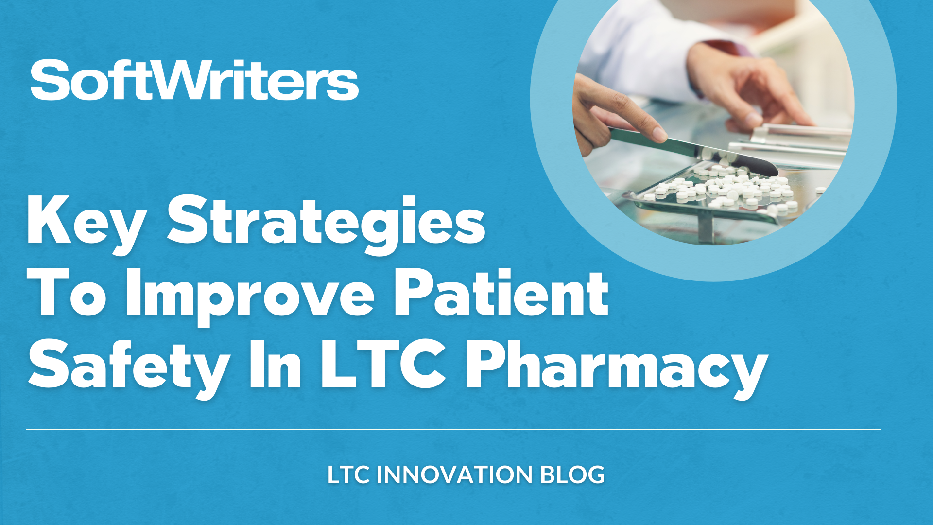 Key Strategies to Improve Patient Safety in Long-Term Care Pharmacy — FrameworkLTC