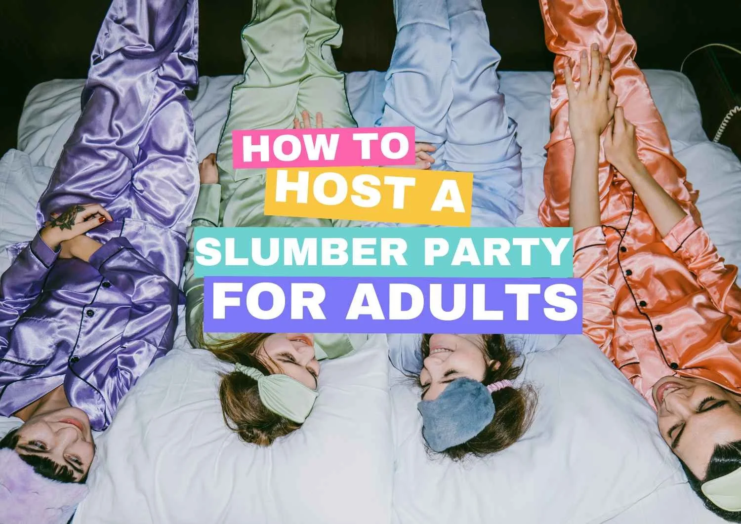 How to Host a Slumber Party for Adults in 4 Steps — Weeno Social ...