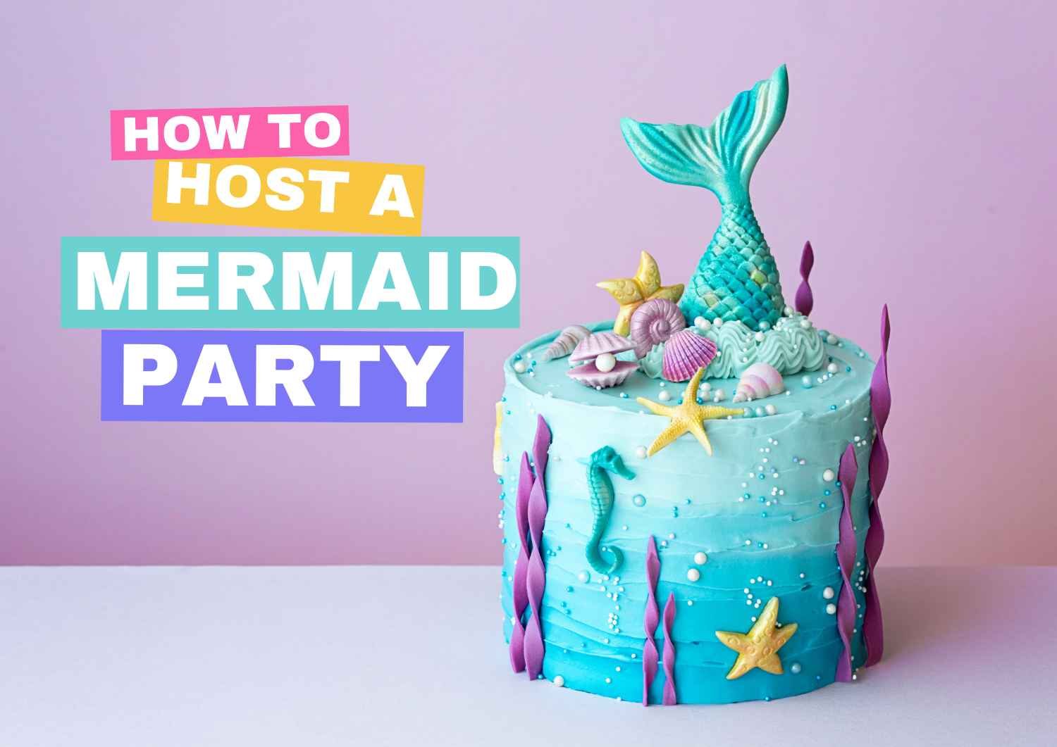 How to Host a Mermaid Birthday Party — Weeno Social | Party Planning ...