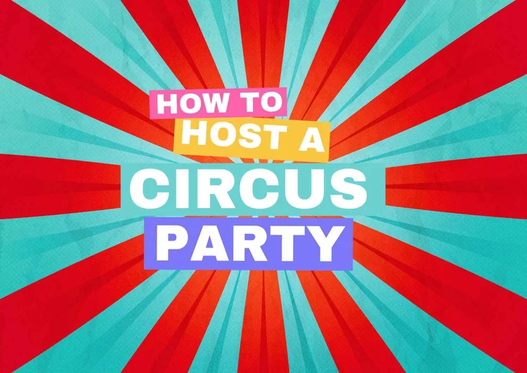How to Host a Circus Themed Party — Weeno Social | Party Planning Made Easy