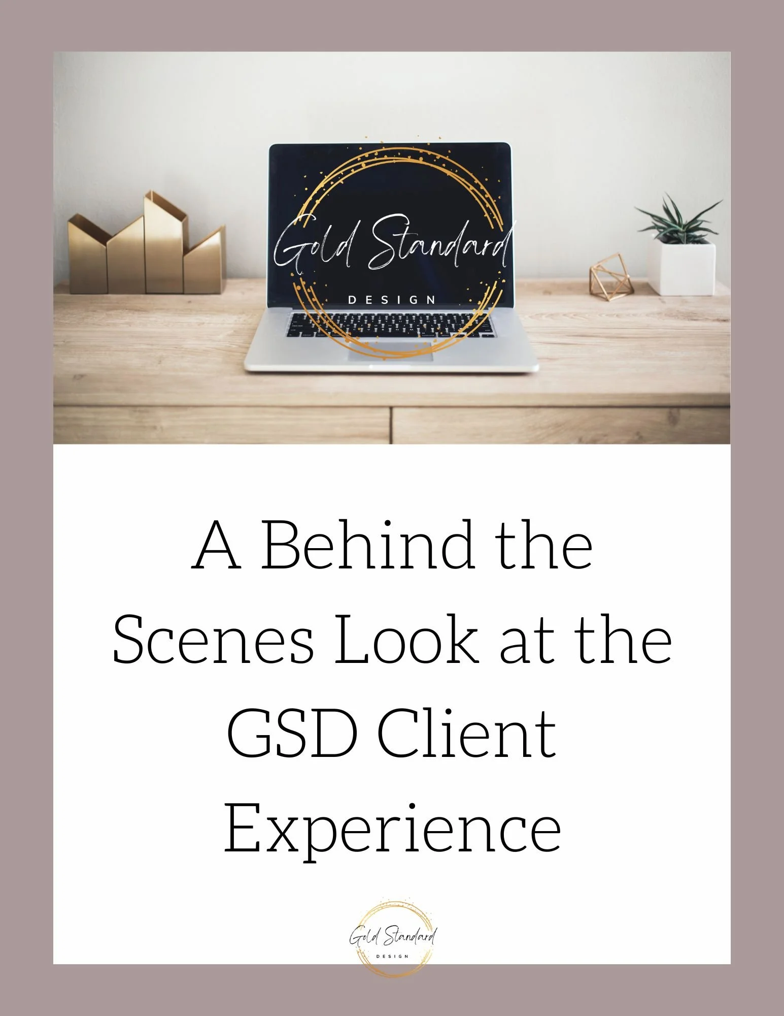 A Behind the Scenes Look at the Gold Standard Design Client Experience ...