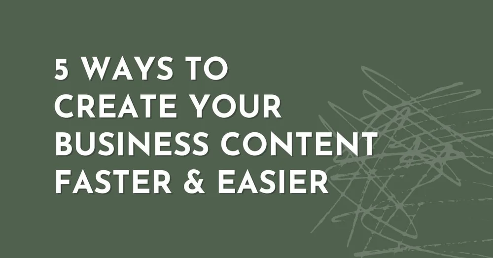 5 Ways to Create Your Business Content Faster — Gold Standard Design