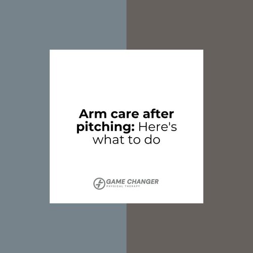 Arm Care After Pitching: What to Do — Game Changer Physical Therapy