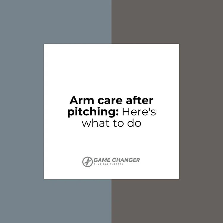 Arm Care After Pitching: What to Do — Game Changer Physical Therapy