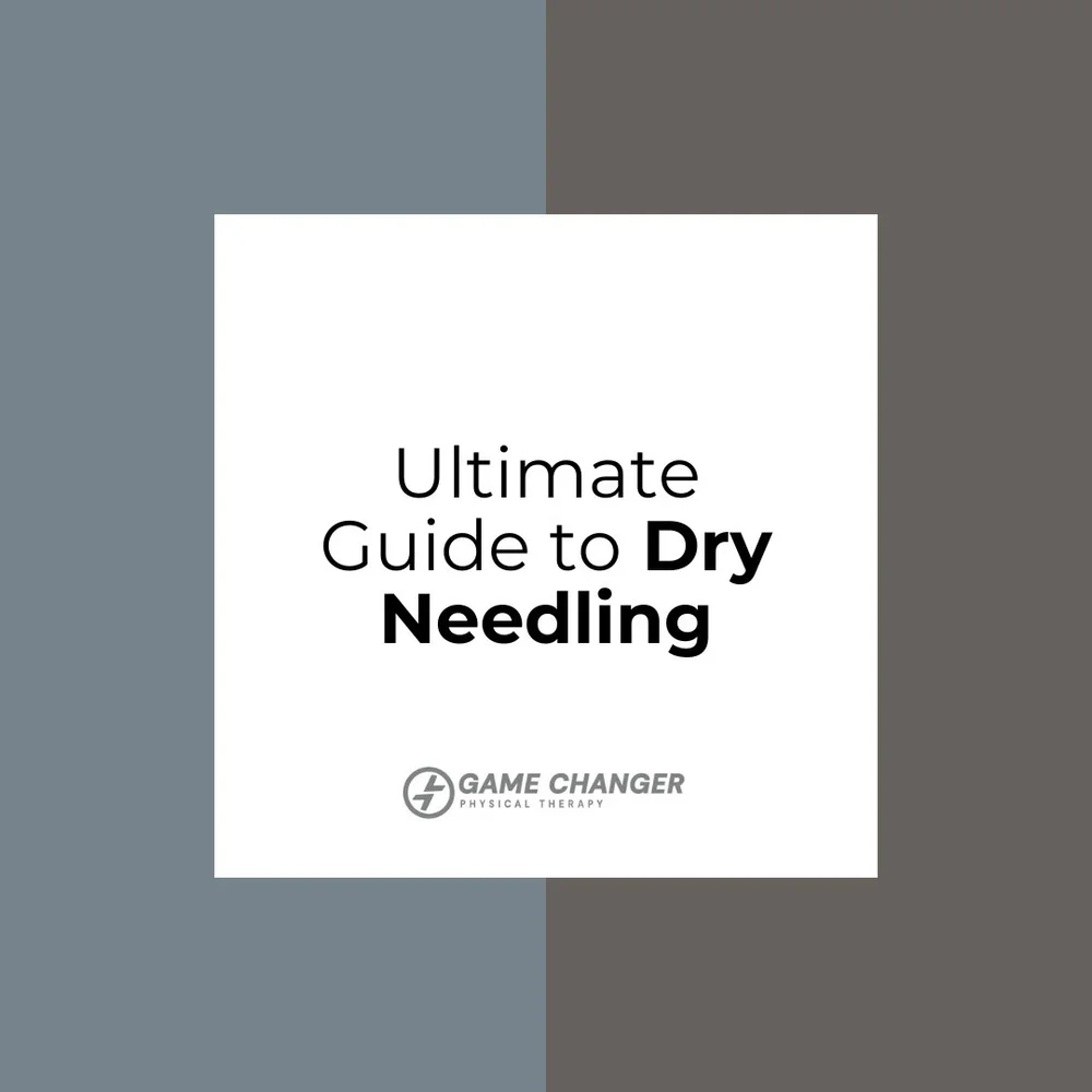 Ultimate Guide to Dry Needling — Game Changer Physical Therapy