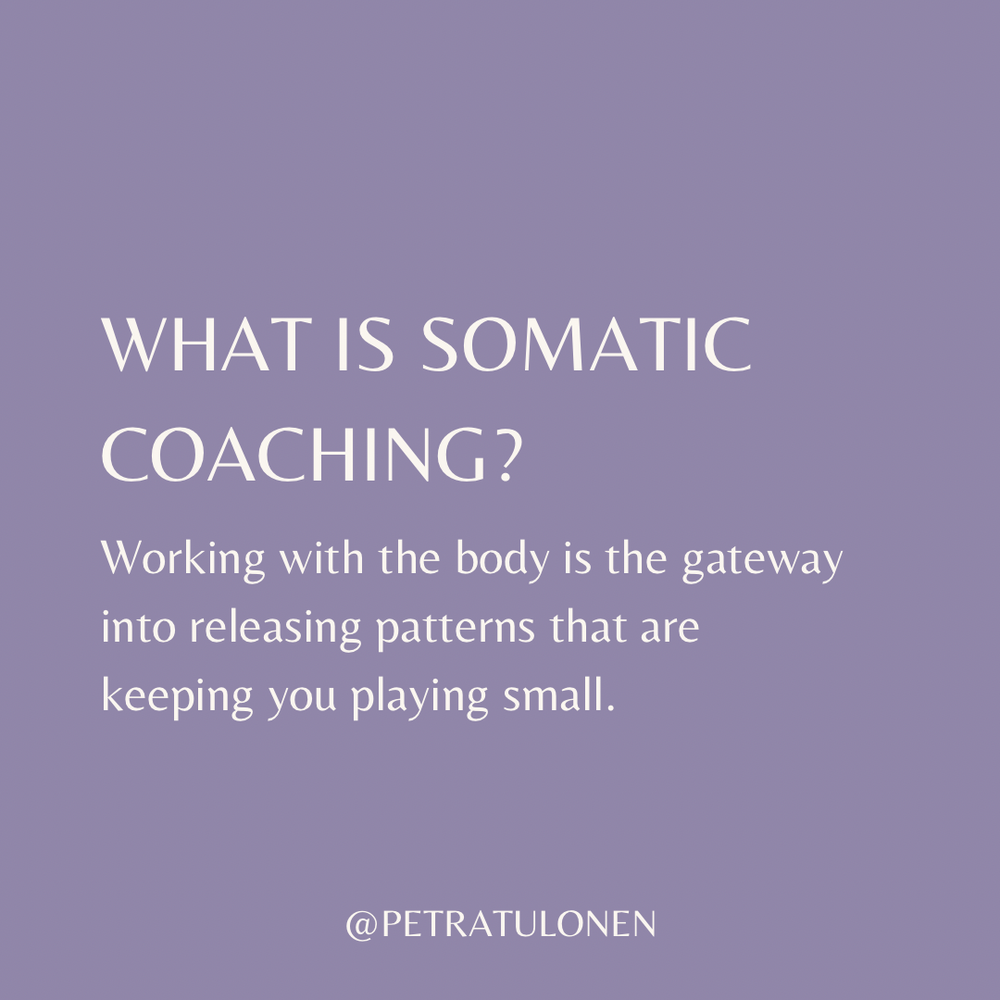 What is Somatic Coaching? — PETRA TULONEN