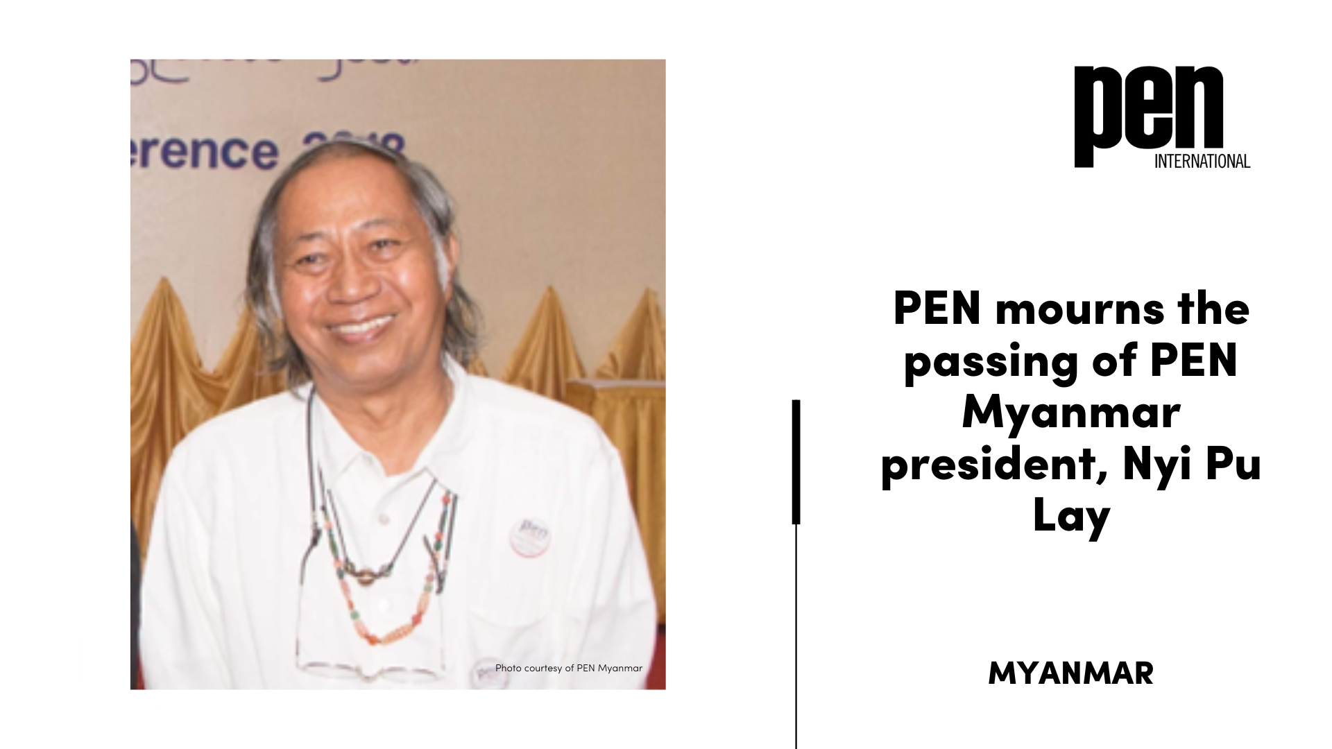 Myanmar: PEN mourns the passing of PEN Myanmar president, Nyi Pu Lay ...