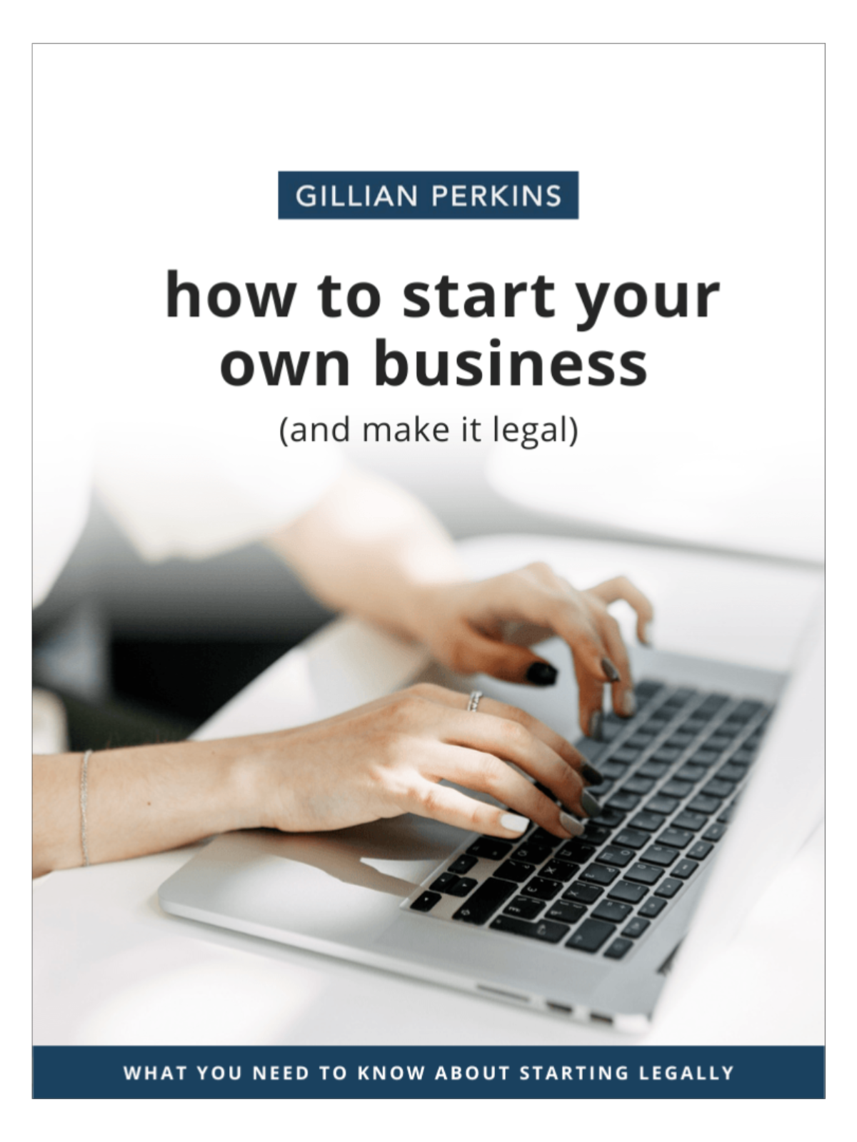 How to Start Your Own Business (and make it LEGAL) — Gillian Perkins