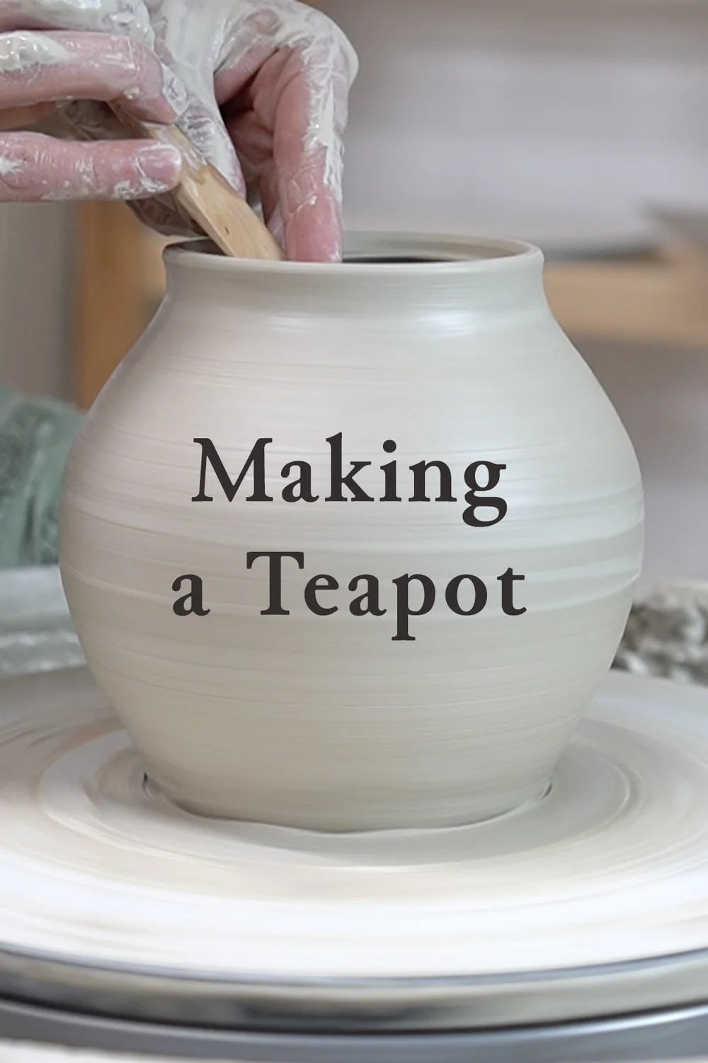 Teapot Tutorial — pottery to the people
