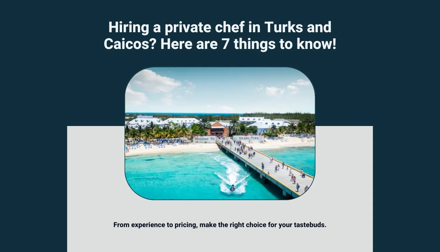 The Ultimate Guide to Hiring a Private Chef in Turks and Caicos Islands