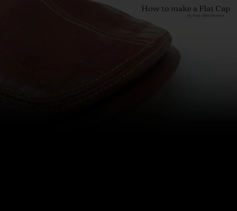 Flat cap tutorial — Tony Allen Bernier