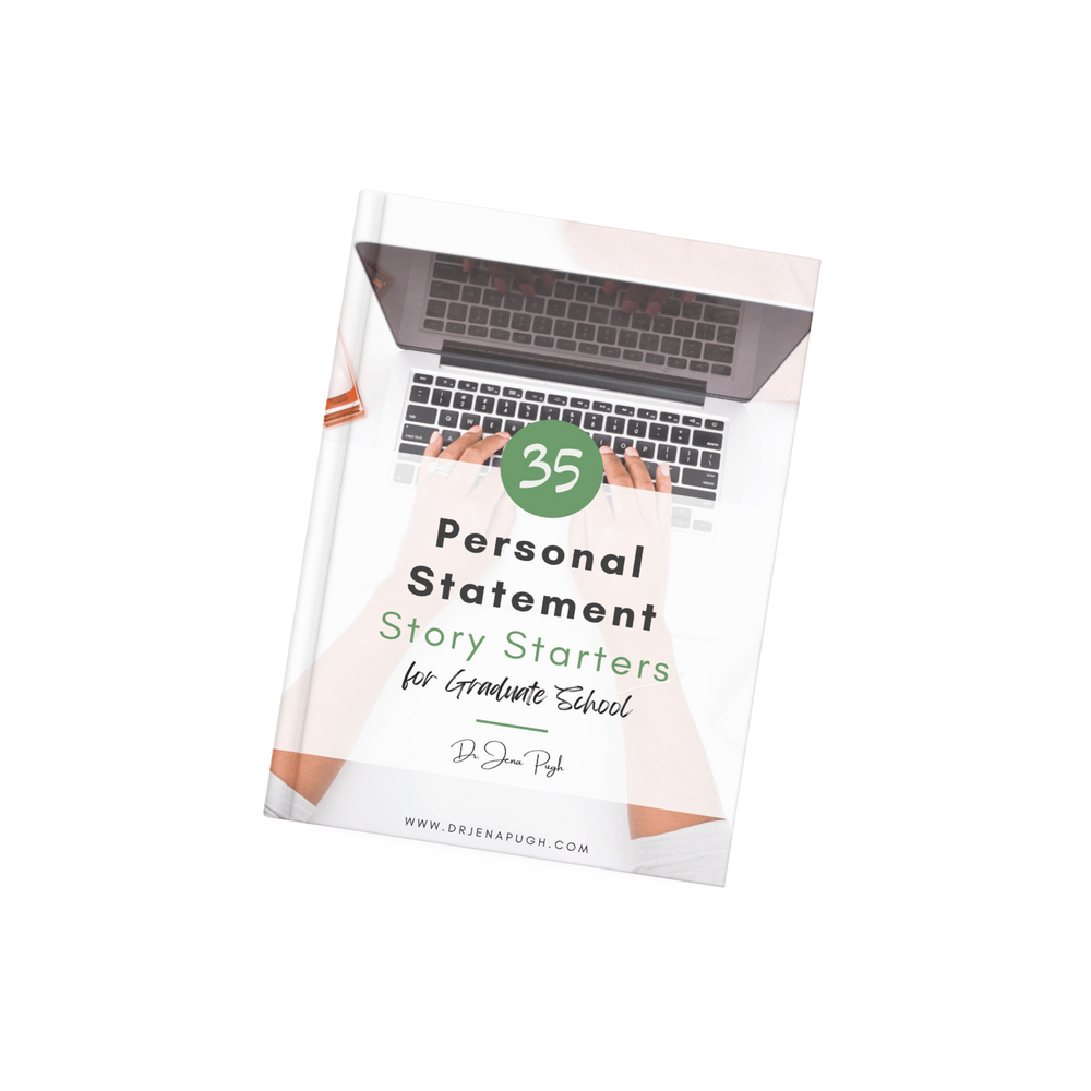 35 Personal Statement Story Starters for Graduate School 🎓 — Dr. Jena Pugh