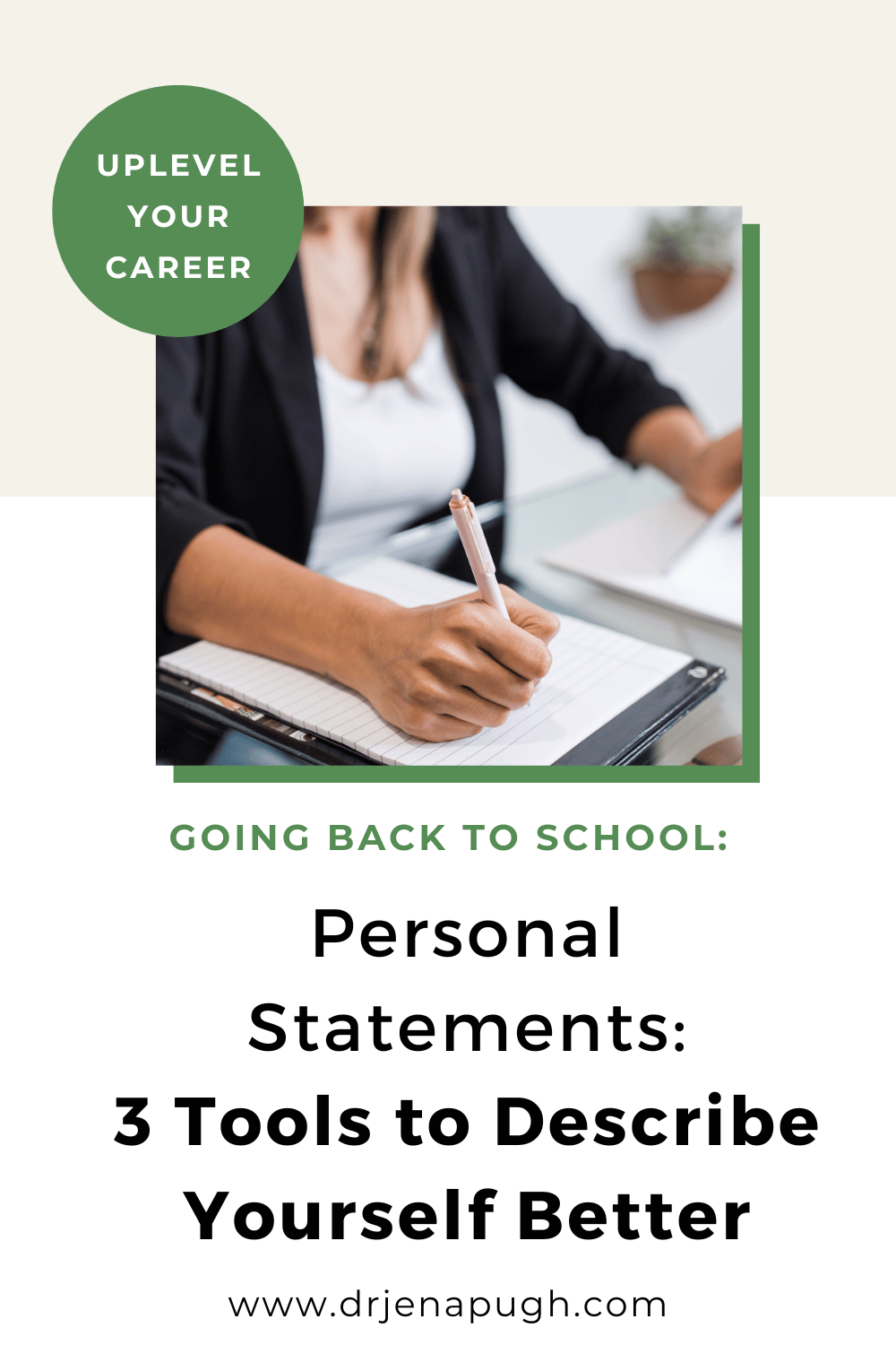 Personal Statements: 3 Tools to Describe Yourself Better — Dr. Jena Pugh