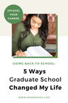 5 Ways Graduate School Changed My Life — Dr. Jena Pugh