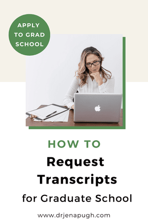 How to Request Transcripts for Graduate School — Dr. Jena Pugh