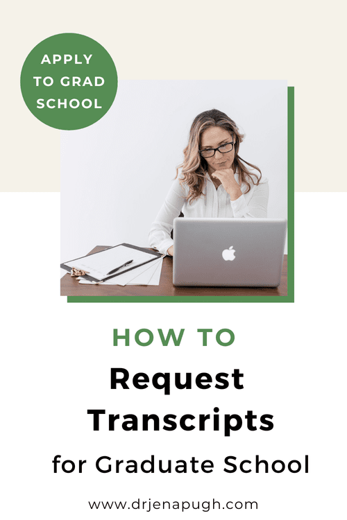 How to Request Transcripts for Graduate School — Dr. Jena Pugh