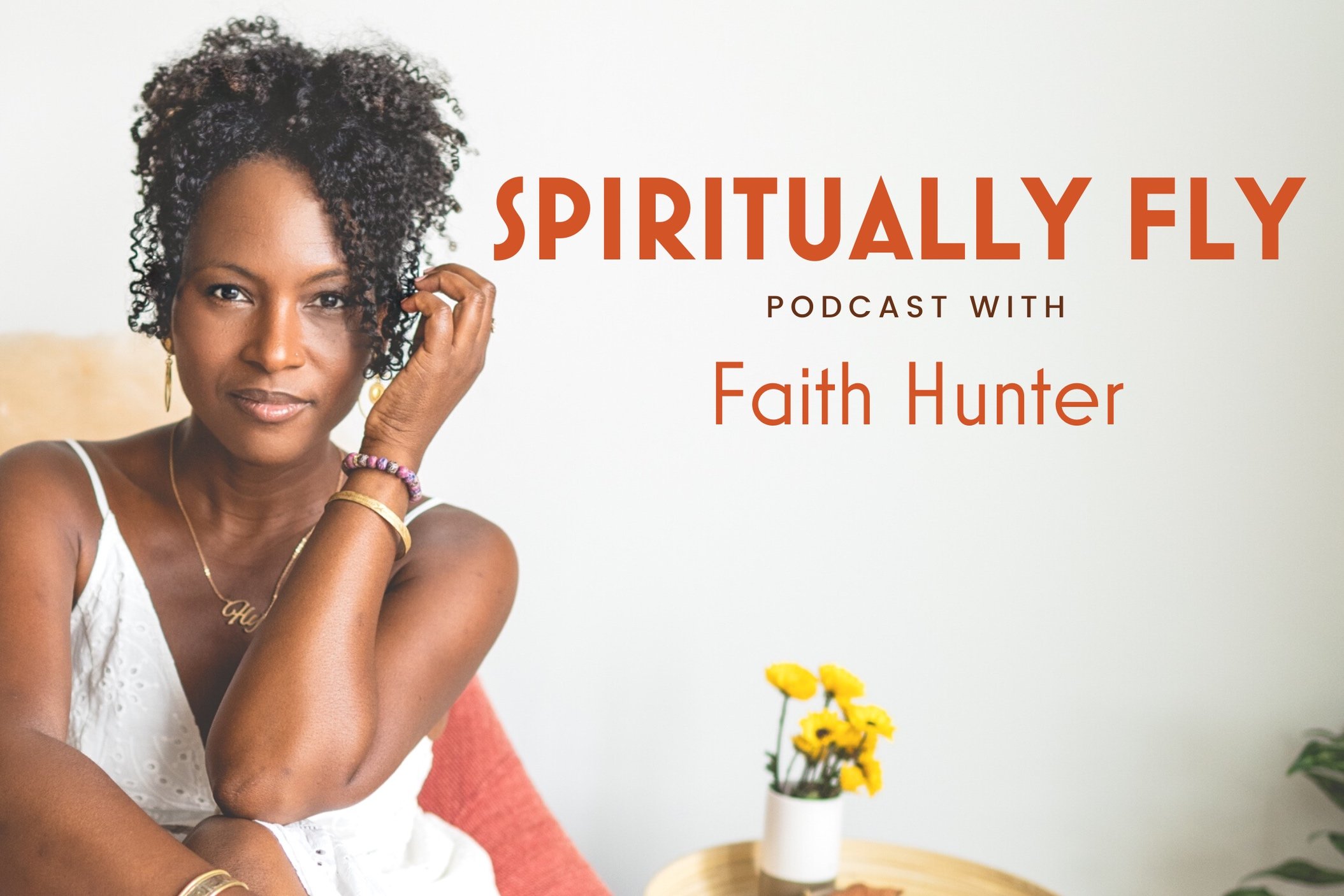 Spiritually Fly Podcast — Faith Hunter
