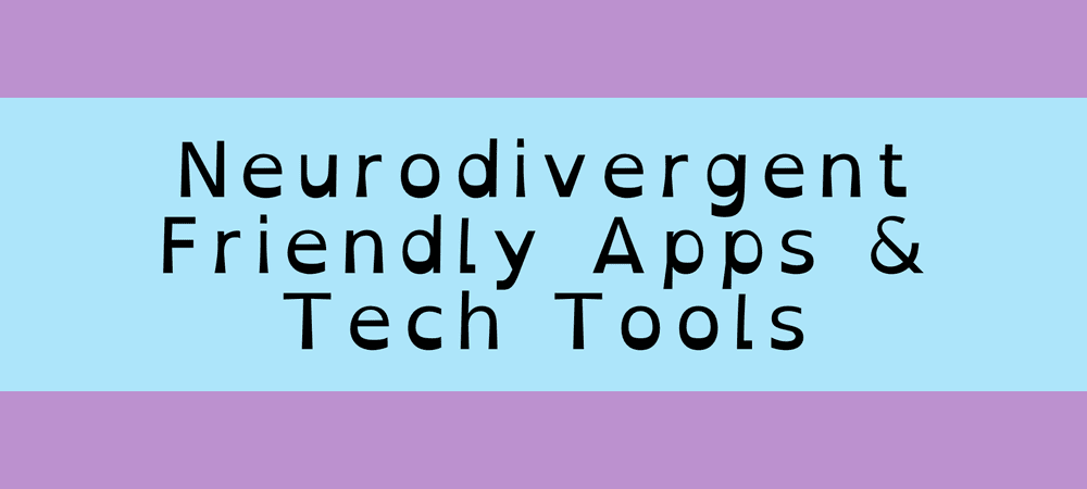 Neurodivergent Friendly Apps & Tech Tools | Embrace the Muchness LLC ...