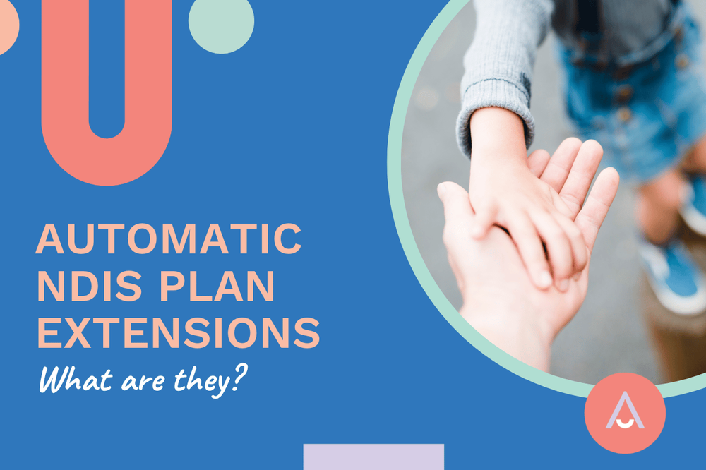 The NDIS just gave me an ‘Automatic Plan Extension’ - what is it ...