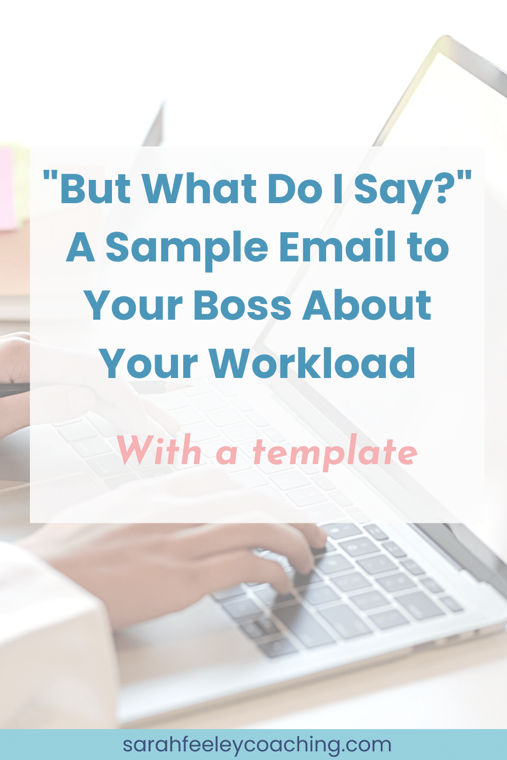 “But What Do I Say?” A Sample Email to Your Boss About Your Workload ...