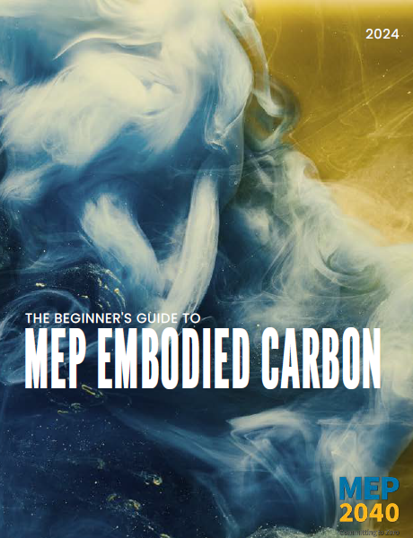 Beginner's Guide to MEP Embodied Carbon — MEP 2040