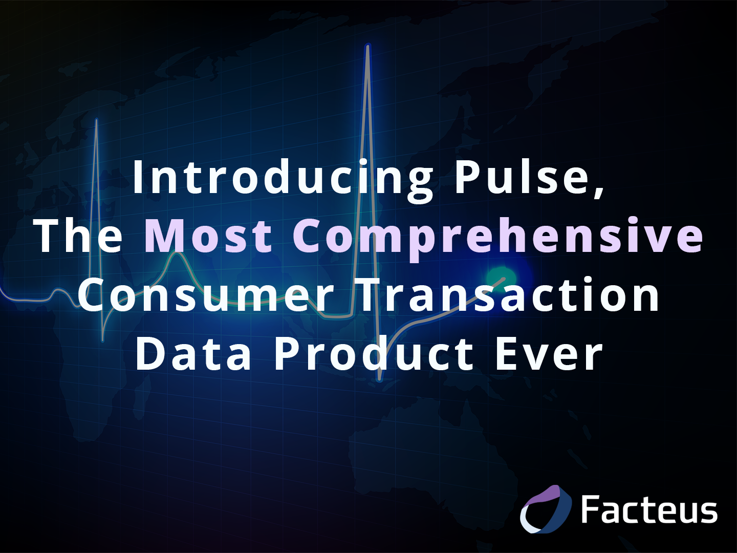 Facteus Unveils Pulse, the Most Comprehensive Consumer Transaction Data ...
