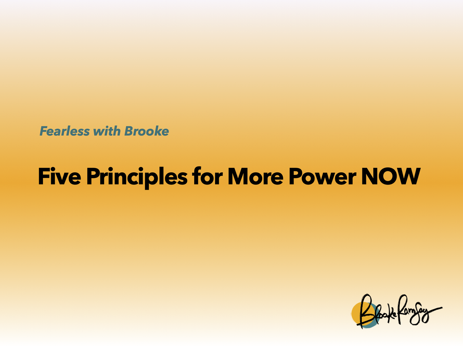 five principles — be fearless