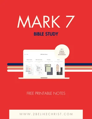 2BeLikeChrist Bible Commentary - Mark Chapter 7 — 2BeLikeChrist