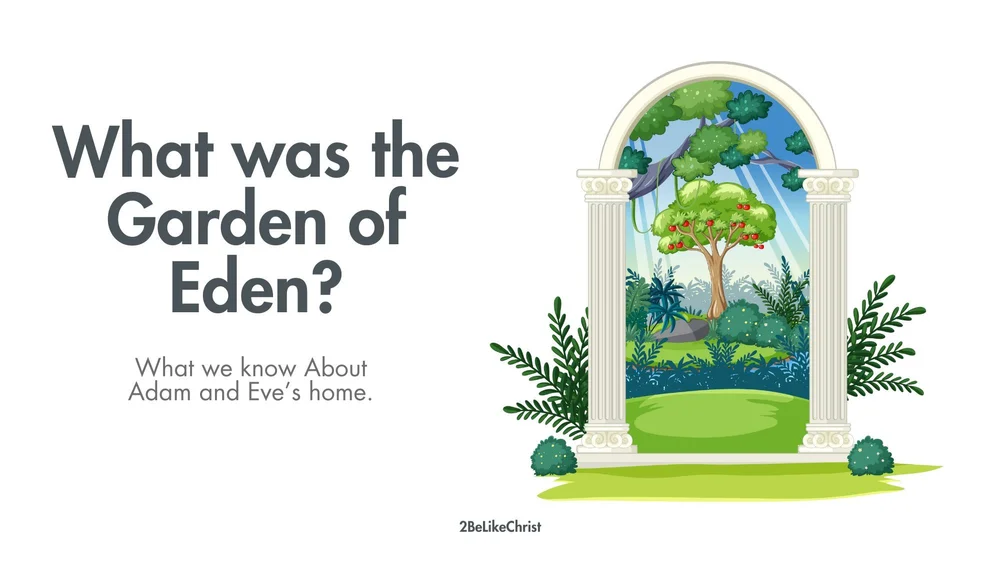 What was the Garden of Eden? — 2BeLikeChrist