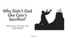 Why Didn’t God Accept Cain’s Offering in Genesis 4? — 2BeLikeChrist