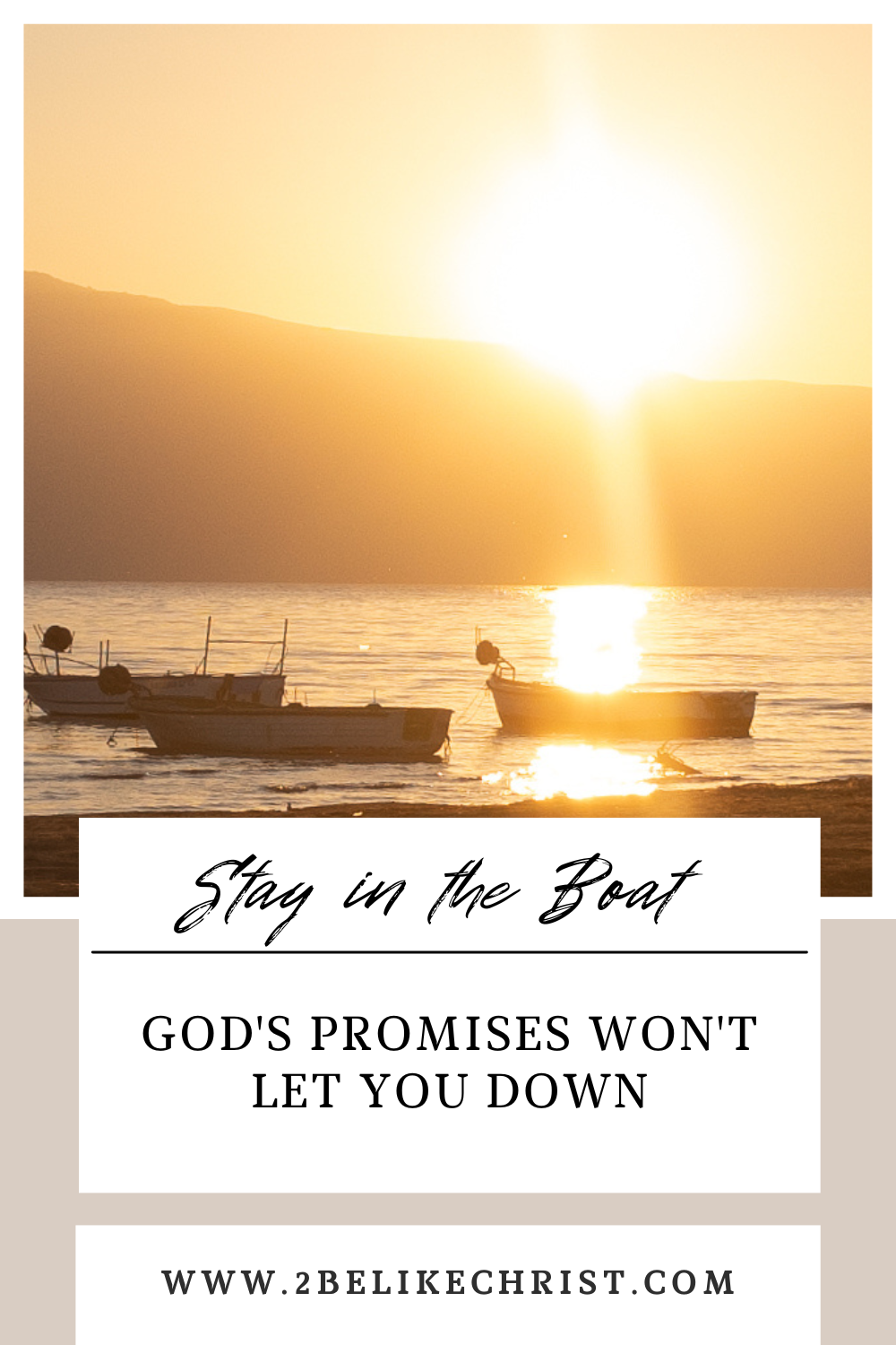 Stay in the Boat: God’s Promises Won’t Let You Down! — 2BeLikeChrist