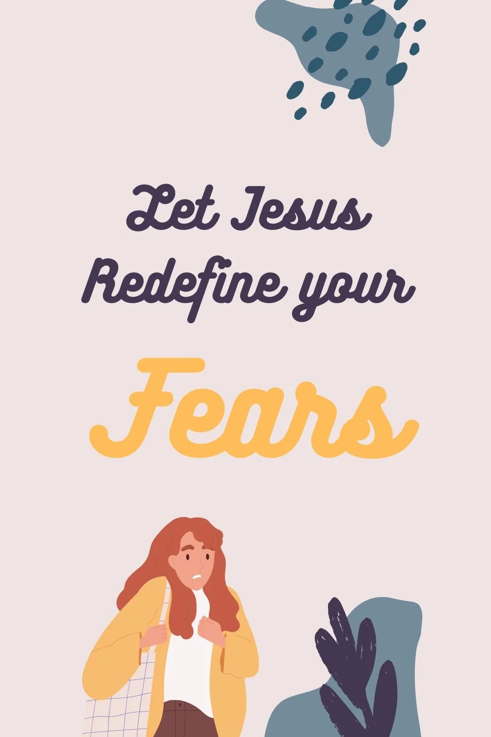 Let Jesus Redefine Your Fears — 2BeLikeChrist