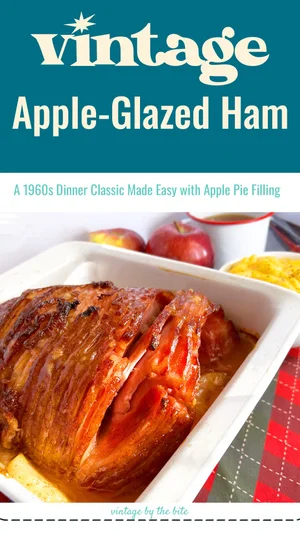 Vintage Apple-Glazed Ham — Vintage By the Bite Retro Food Blog